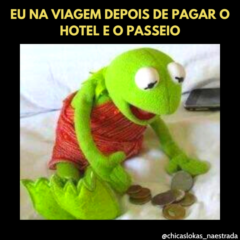 meme viagem sem dinheiro | Chicas Lokas na Estrada | Dicas de viagem